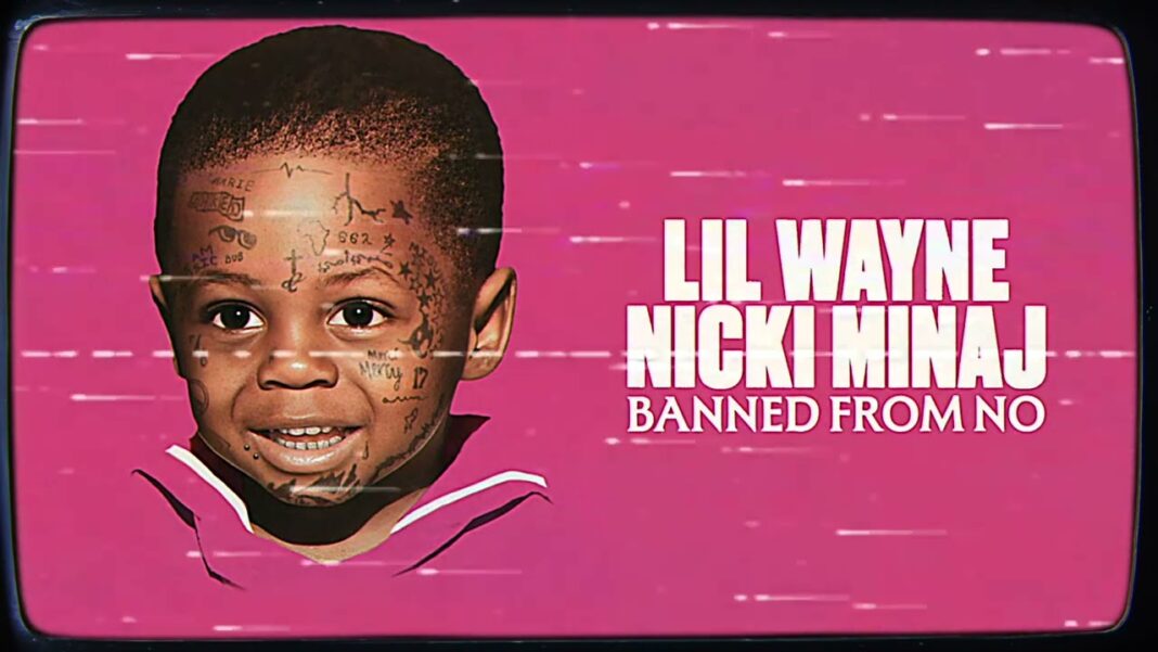 Lil Wayne & Nicki Minaj – Banned From NO (Remix) Lyrics // The Hype Factor
