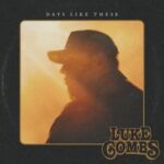 Luke Combs - Days Like These Lyrics // The Hype Factor