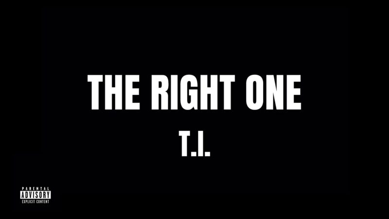 T.I. - 'The Right One' Lyrics // The Hype Factor