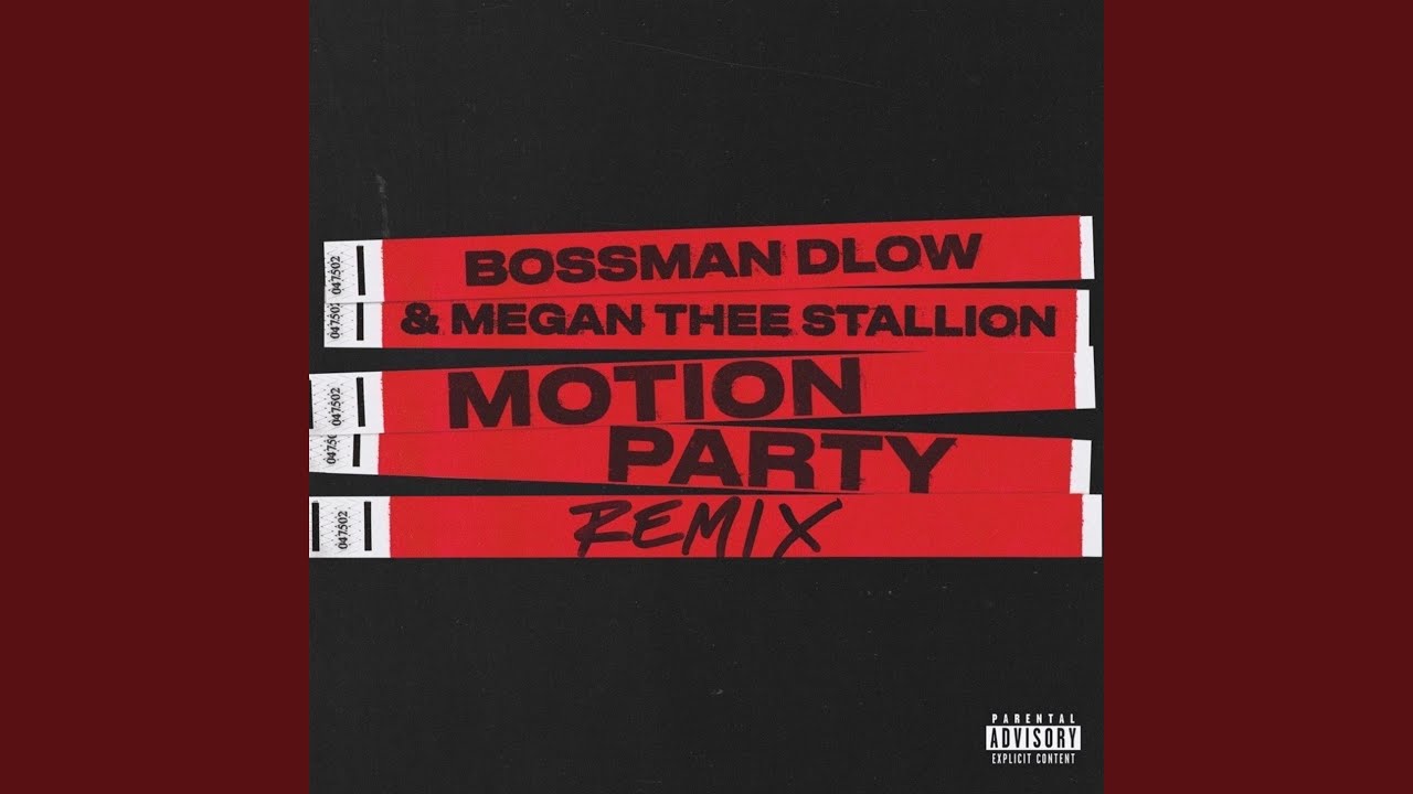 BossMan Dlow, Megan Thee Stallion - 'Motion Party (Remix)' Lyrics ...